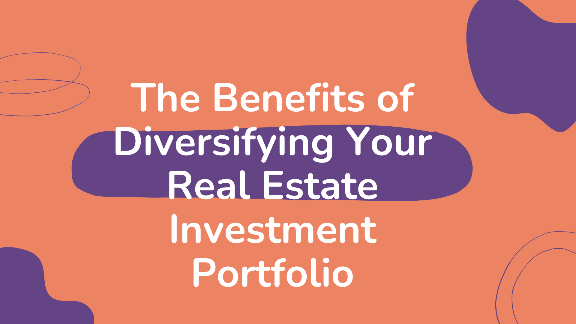 The Benefits of Diversifying Your Real Estate Investment Portfolio