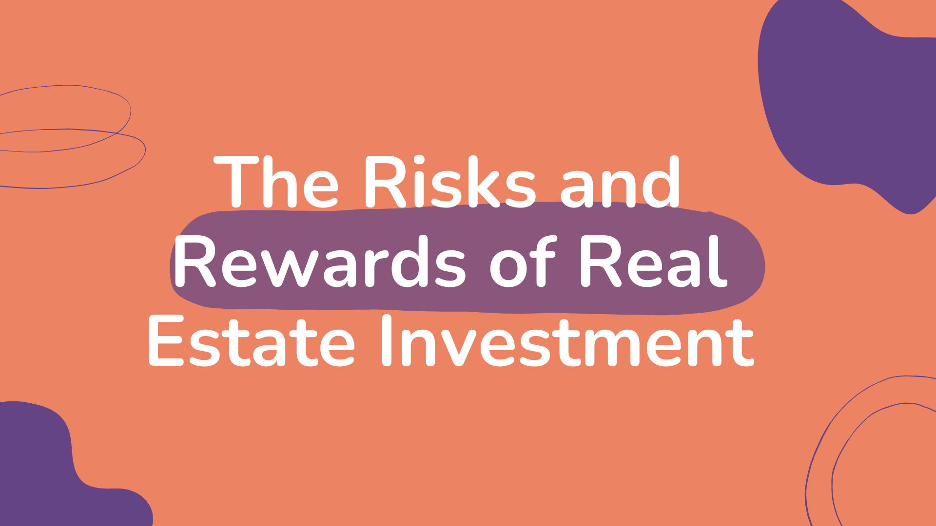 The Risks and Rewards of Real Estate Investment